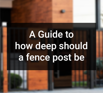 A Guide to How Deep Should A Fence Post Be – Build4less